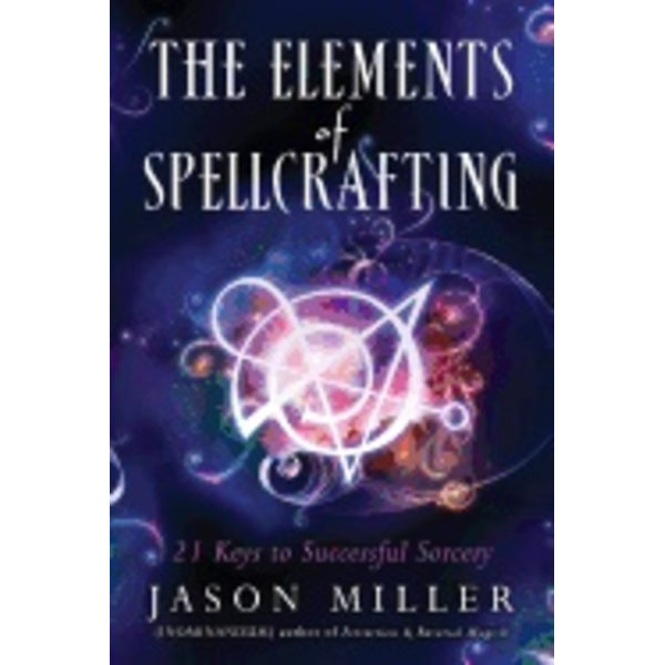 Elements of Spellcrafting - 21 avainta onnistuneeseen noituuteen (Kirja ...