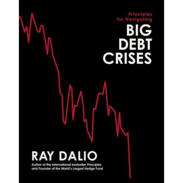 Principles For Navigating Big Debt Crises (Bok / Inbunden) | CDON